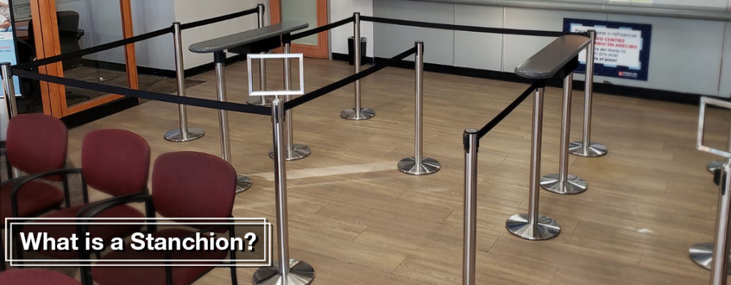 What is a Stanchion?